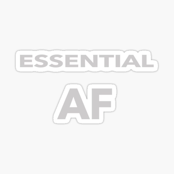 "Essential AF" Sticker for Sale by ToyoTees | Redbubble