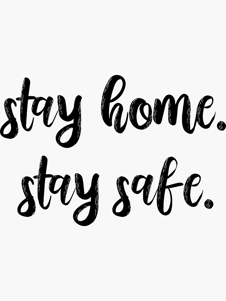"stay home stay safe" Sticker by DotsAndDaisies | Redbubble