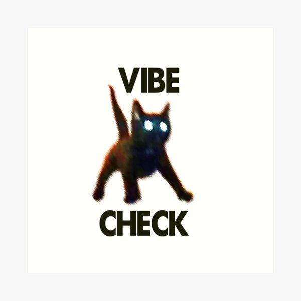 "Vibe Check Floating Cat Meme" Art Print by TheMemeporium | Redbubble