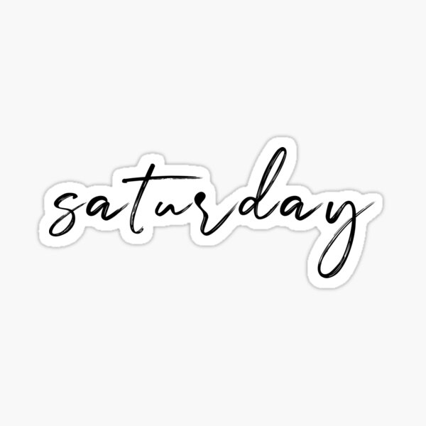 "Saturday" Sticker for Sale by heyitsmarialica | Redbubble