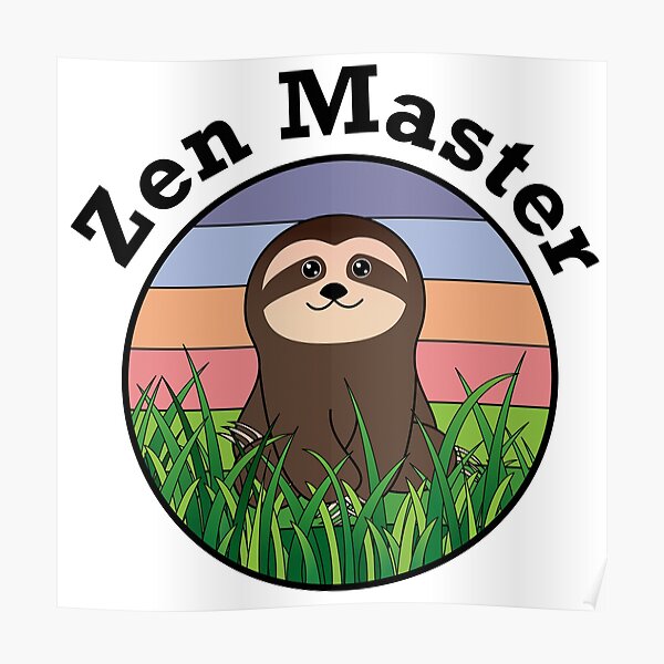 "Zen Master Cute Sloth Meditating" Poster for Sale by PanosTsalig ...