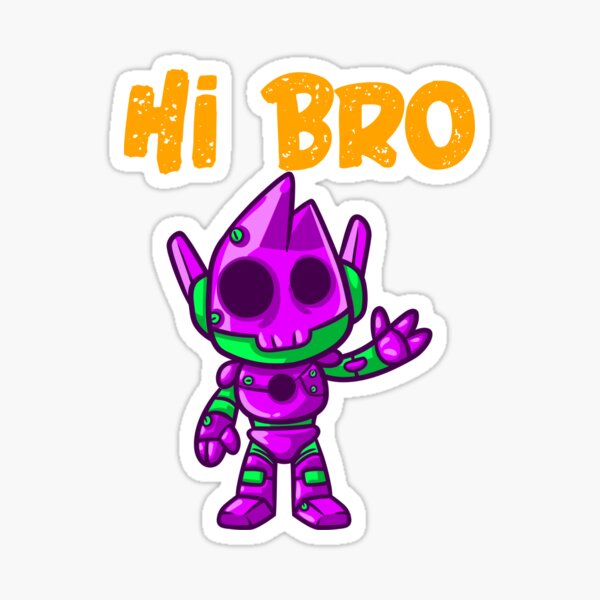 "Hi Bro" Sticker by merchbycraig | Redbubble