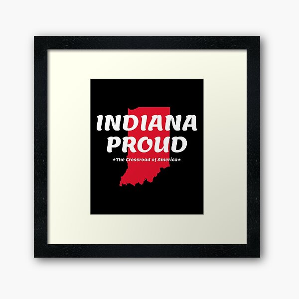 "Indiana Proud State Motto The Crossroads of America product" Framed ...