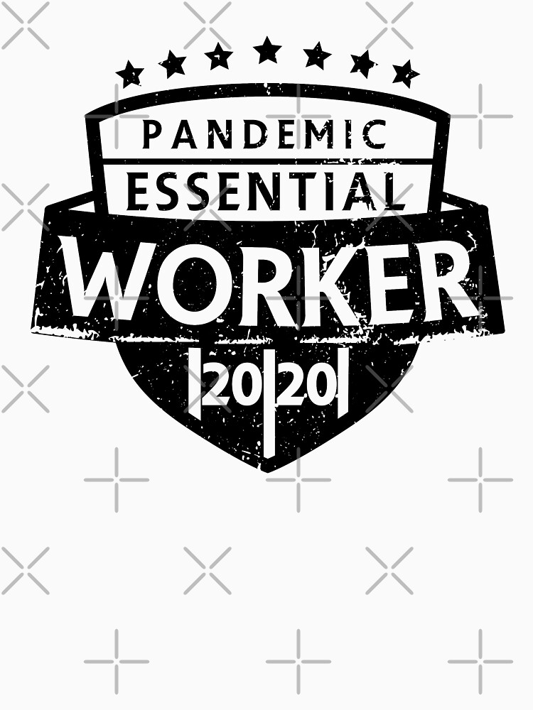 "Essential Worker 2020 Badge" T-shirt for Sale by MaiZephyr | Redbubble ...