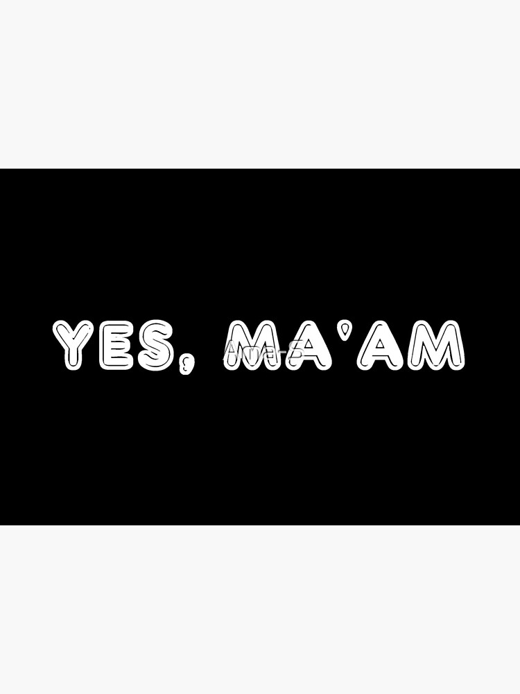 "Yes, Ma'am" Mask by Ama-S | Redbubble
