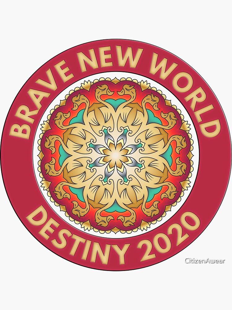 "Brave New World Mandala: Destiny 2020" Sticker by CitizenAwear | Redbubble
