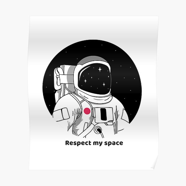 "Respect my space - funny space design" Poster by Hermy78 | Redbubble
