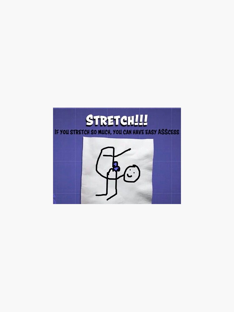 "Stretch!!!" Sticker by bwaykt | Redbubble