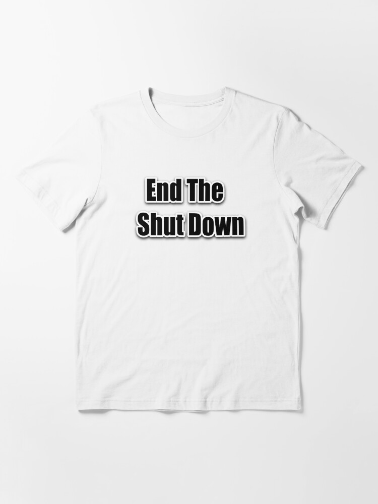 "End the Shout down " T-shirt for Sale by weAreQ | Redbubble | end the ...