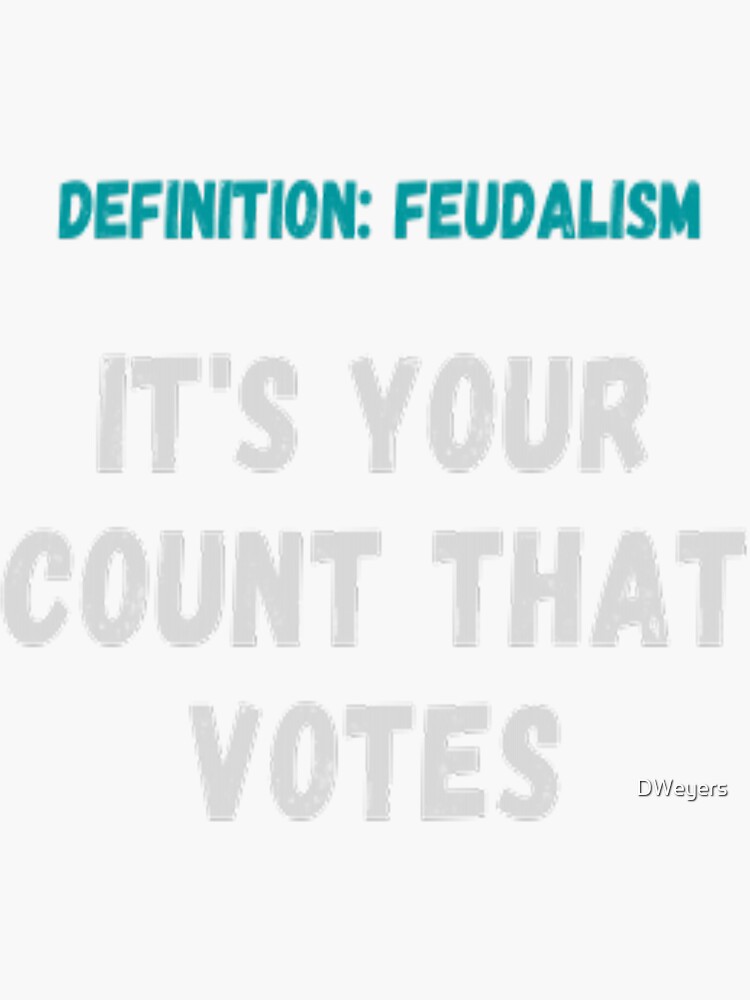 "Feudalism defined" Sticker for Sale by DWeyers | Redbubble