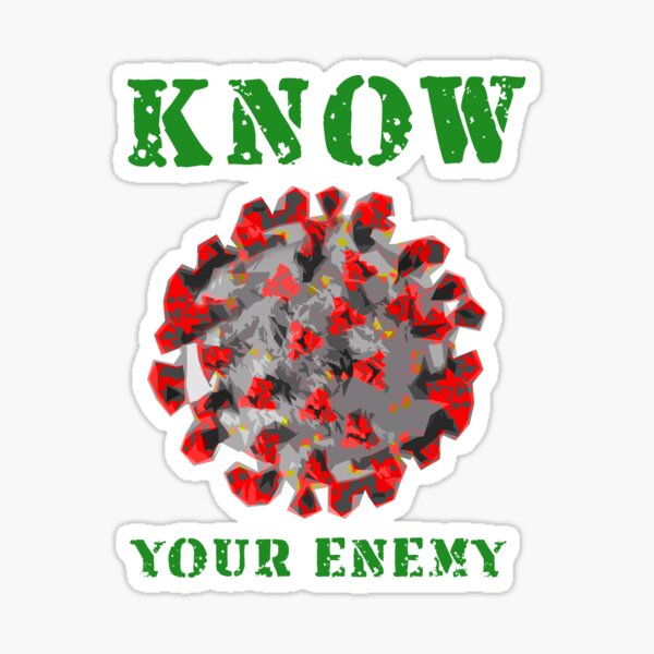 "Know Your Enemy - Covid-19" Sticker for Sale by ExplodingRice | Redbubble