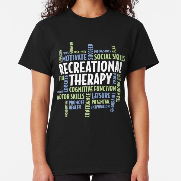 Recreational Therapy Gifts & Merchandise | Redbubble