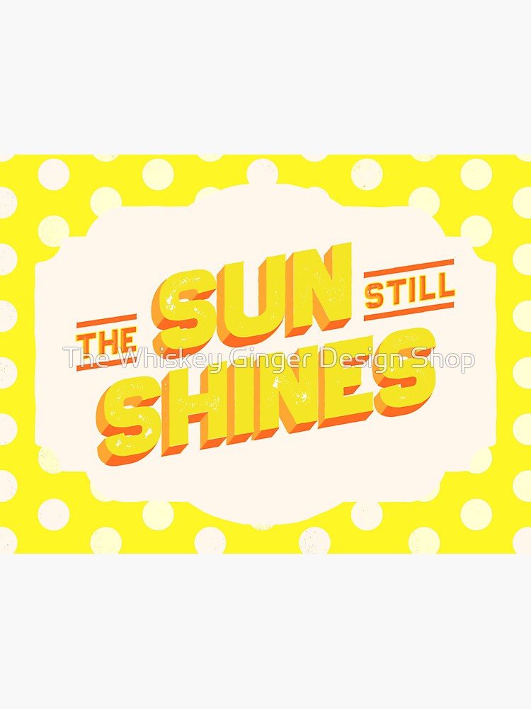 "The Sun Still Shines" Sticker by gramse212 | Redbubble