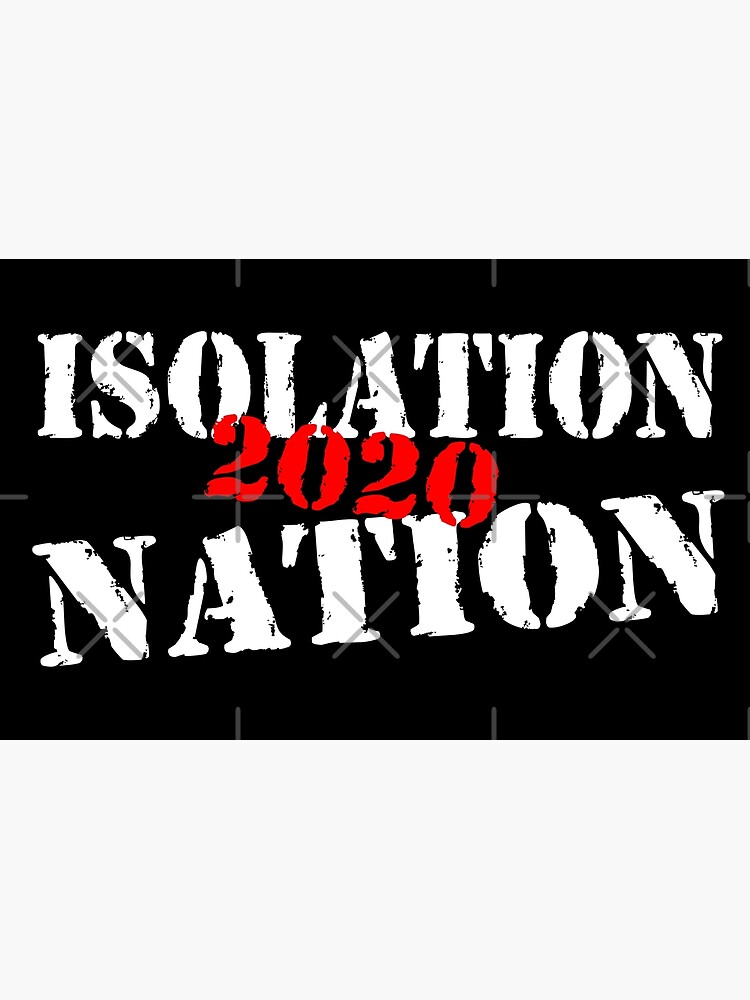 "Isolation Nation 2020" Poster by SonyaJep | Redbubble