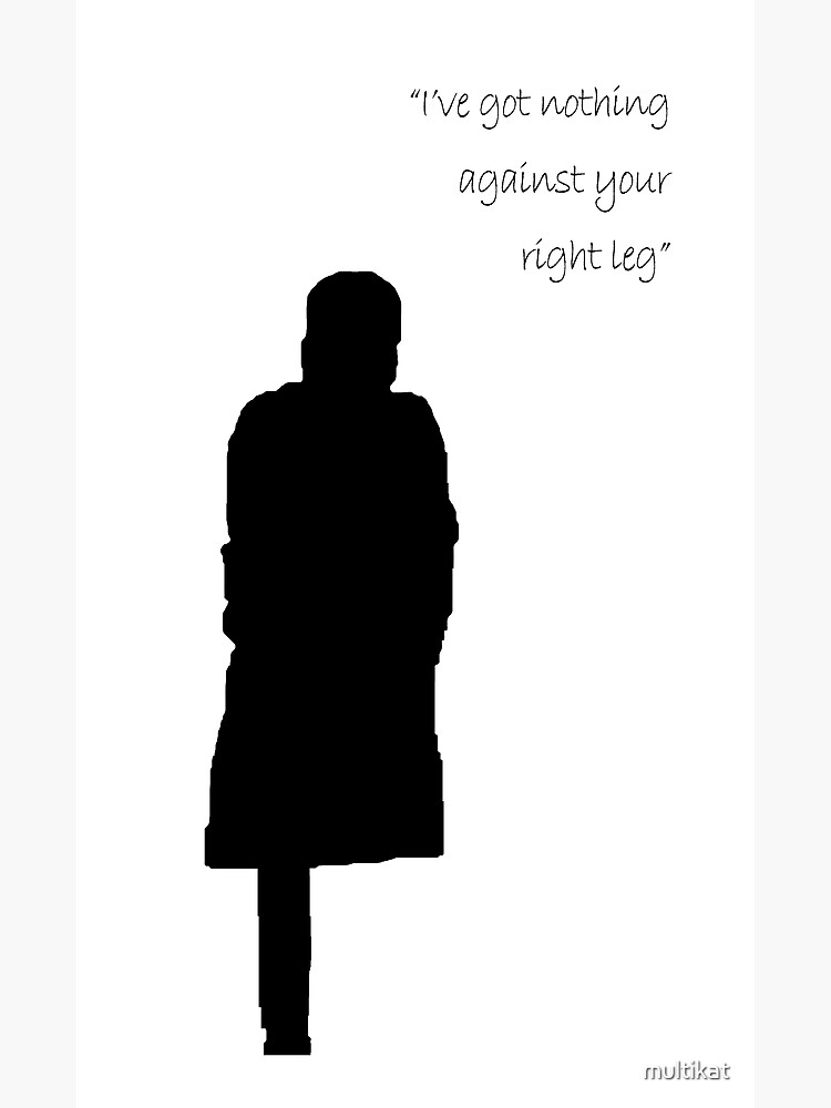 "One Leg Too Few" Poster for Sale by multikat | Redbubble