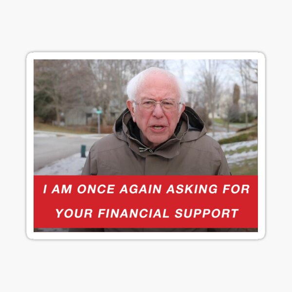 "Bernie Sanders - i am once again asking for your financial support ...