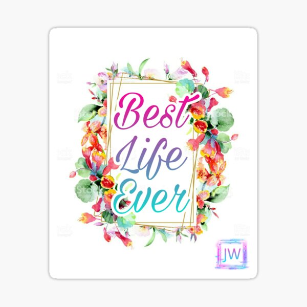 "The Best Life Ever " Sticker for Sale by Leshem17 | Redbubble