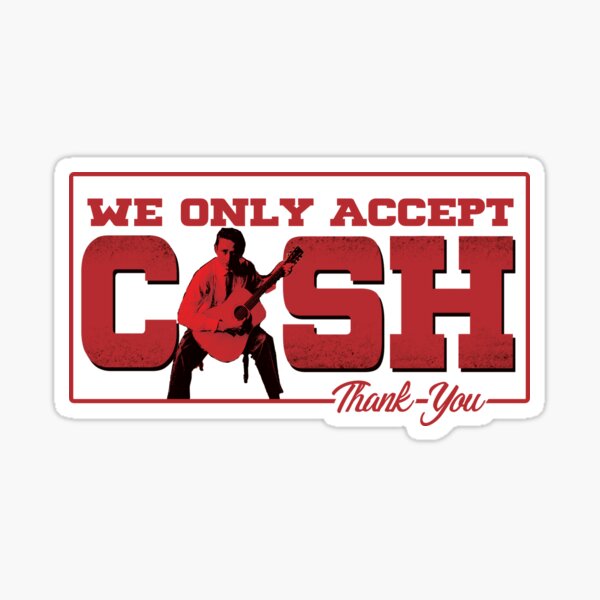 "We Only Accept Cash!" Sticker for Sale by art78 | Redbubble
