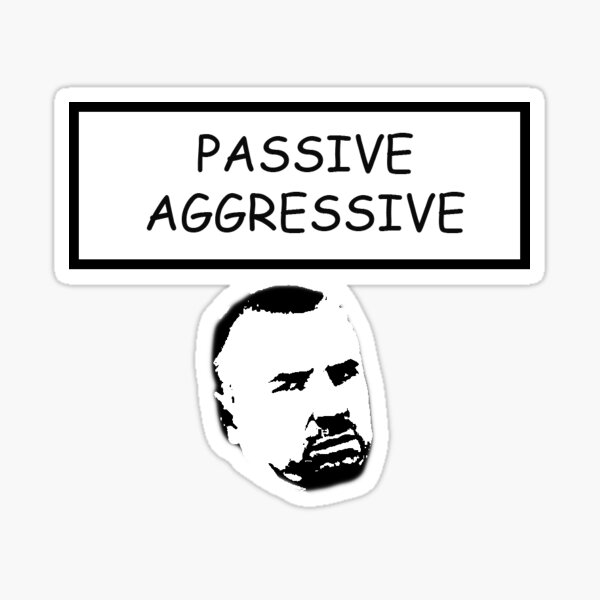"Passive Aggressive" Sticker for Sale by samwidefield | Redbubble