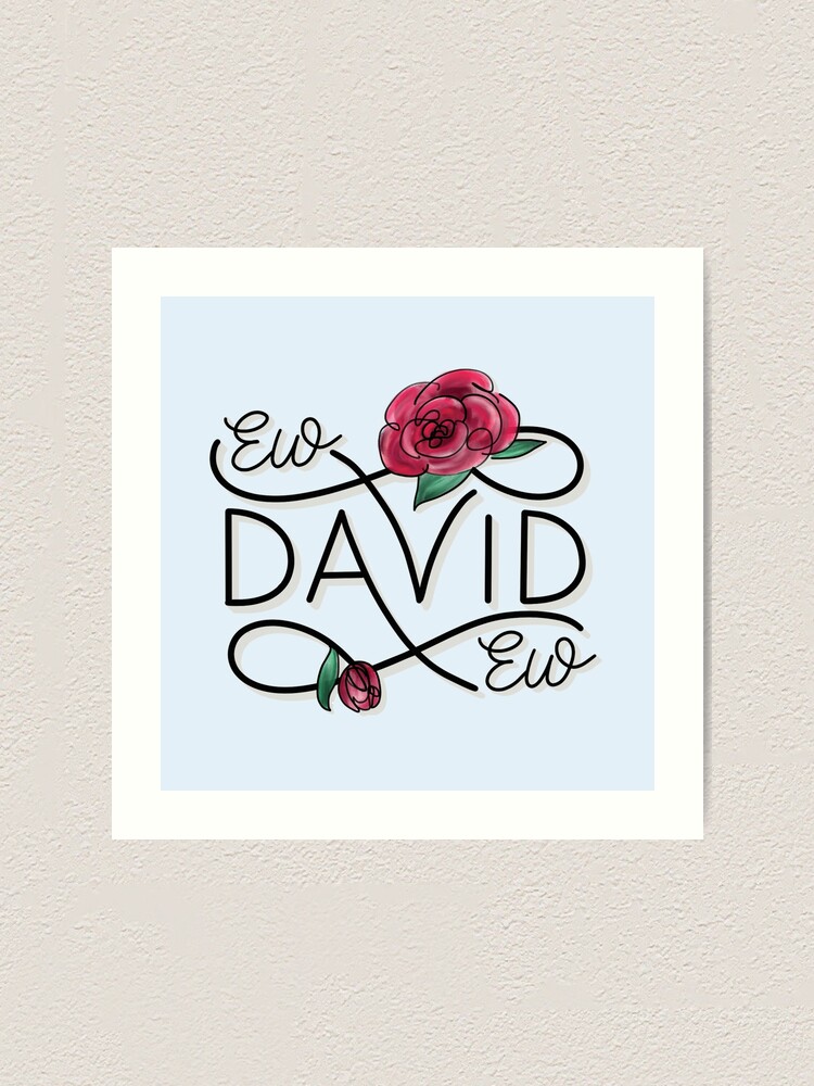 "'Ew David' - Alexis Rose" Art Print for Sale by cheekymare | Redbubble