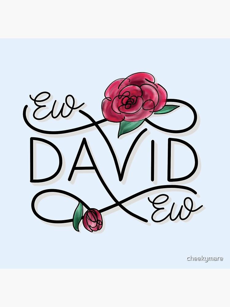 "'Ew David' - Alexis Rose" Art Print for Sale by cheekymare | Redbubble