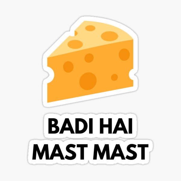 "Cheese Badi Hai Mast" Sticker by The-Desi-Gal | Redbubble
