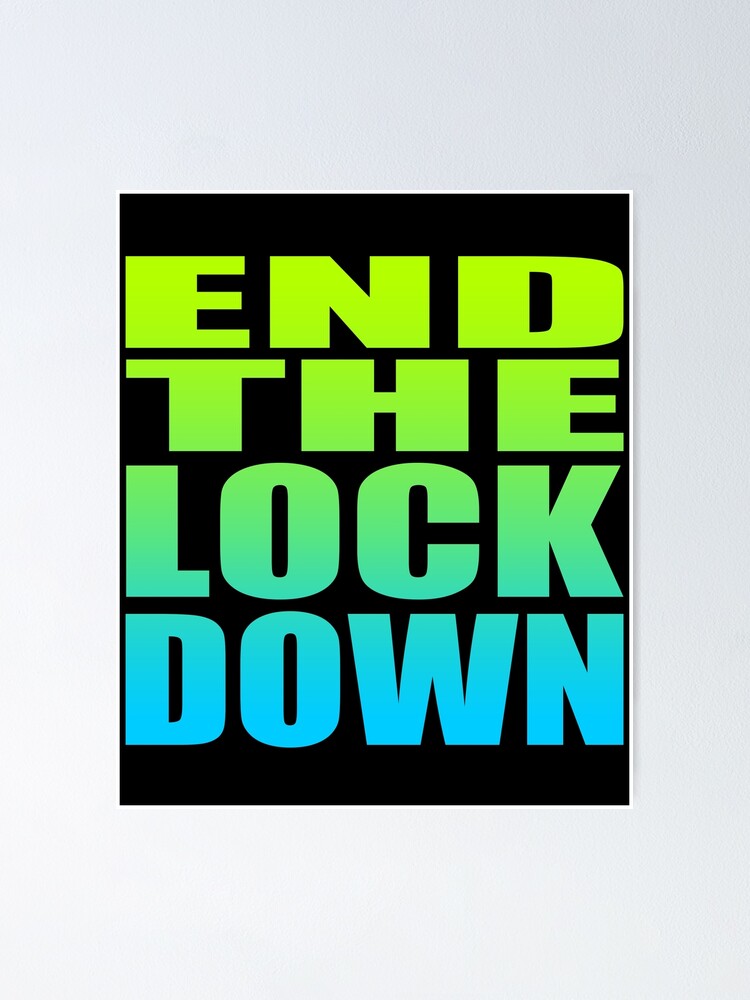 "END THE LOCK DOWN - QUARANTINE - ANTI LOCKDOWN PROTEST" Poster for ...