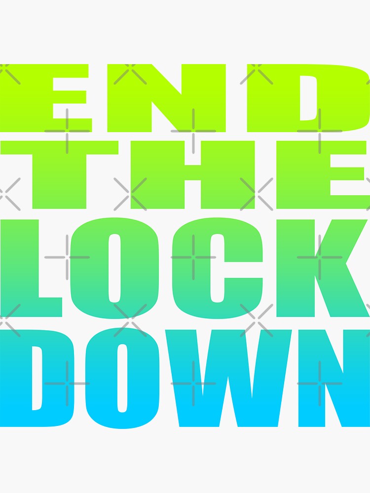 "END THE LOCK DOWN - QUARANTINE - ANTI LOCKDOWN PROTEST" Sticker for ...