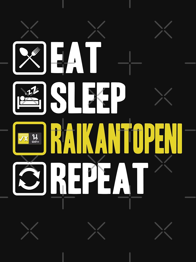 "Eat Sleep Raikantopeni Repeat" T-shirt for Sale by skeletonvenus ...
