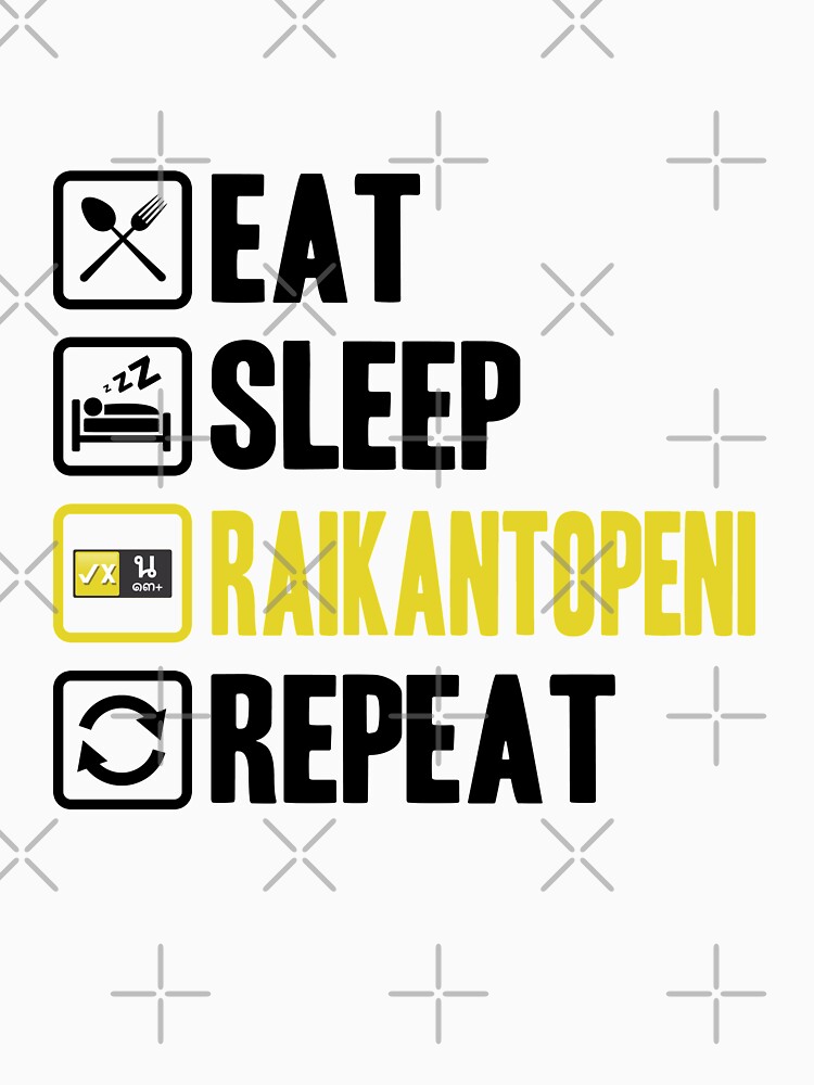 "Eat Sleep Raikantopeni Repeat 2" T-shirt for Sale by skeletonvenus ...
