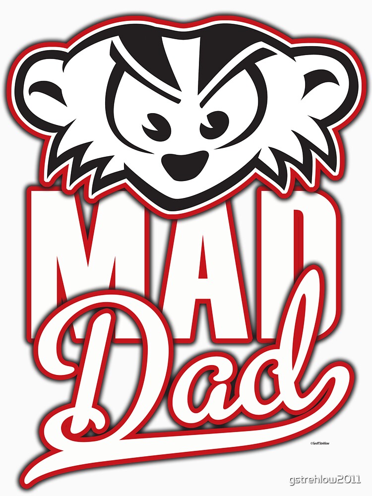 "Mad Dad" T-shirt for Sale by gstrehlow2011 | Redbubble | madison t ...