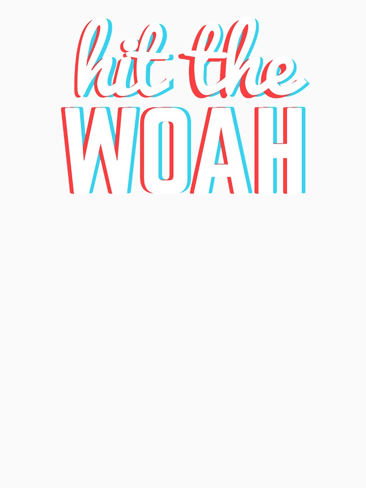 "Hit the Woah" T-shirt by vgcreations4 | Redbubble