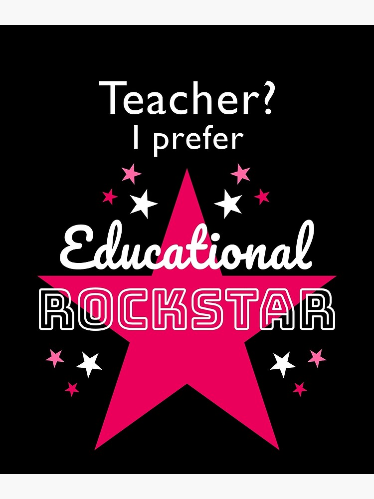 "Educational Rockstar Funny Teacher Appreciation Gift Quote" Poster for ...