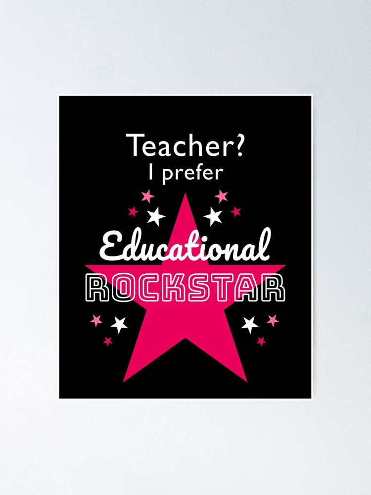 "Educational Rockstar Funny Teacher Appreciation Gift Quote" Poster for ...