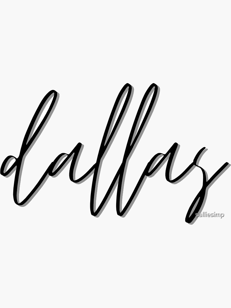 "Dallas, Texas cursive" Sticker for Sale by salliesimp | Redbubble