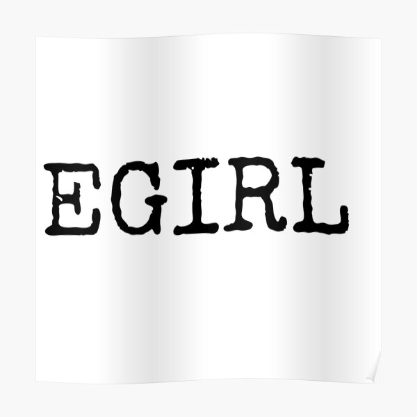 "EGIRL aesthetic " Poster for Sale by Kurdttime | Redbubble