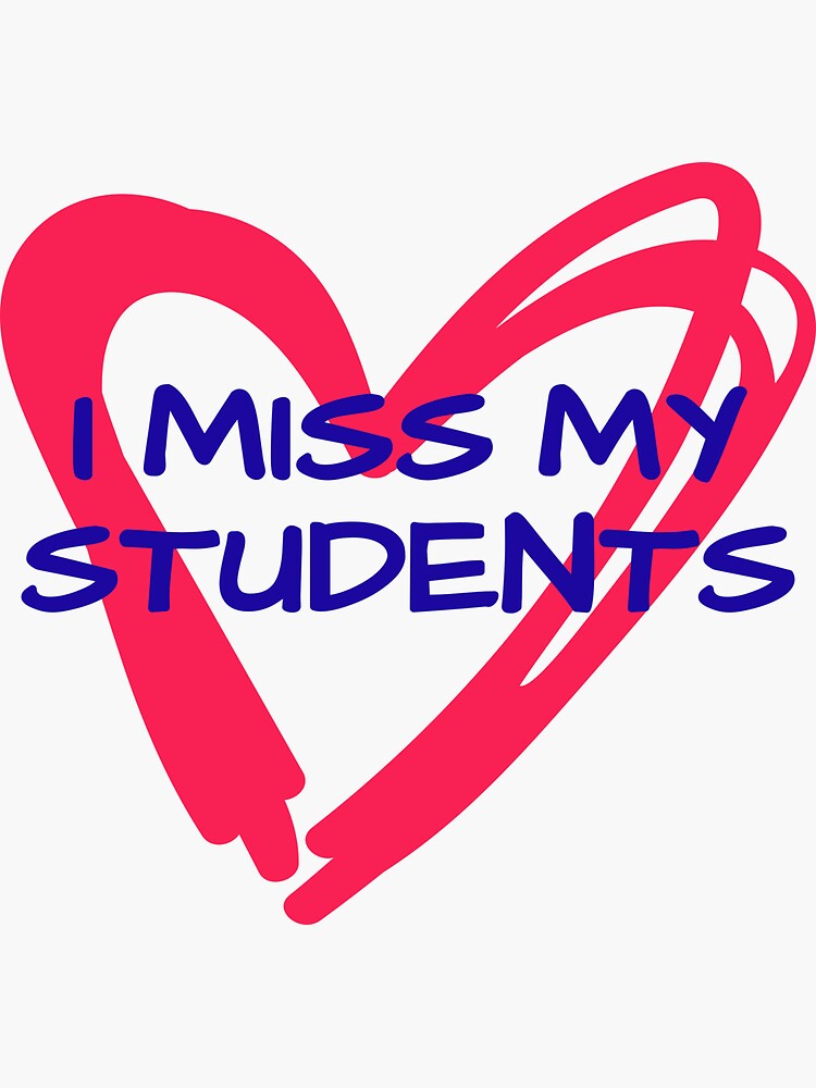 "I Miss My Students Teacher Quote for Teaching Online" Sticker by ...