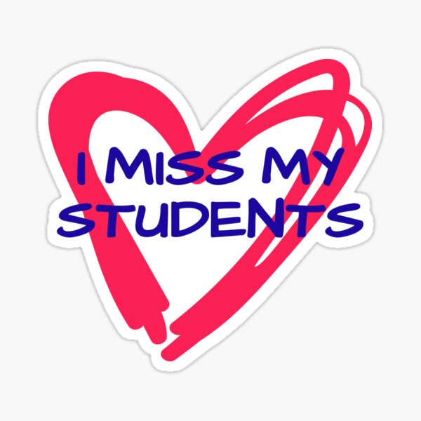 "I Miss My Students Teacher Quote for Teaching Online" Sticker by ...