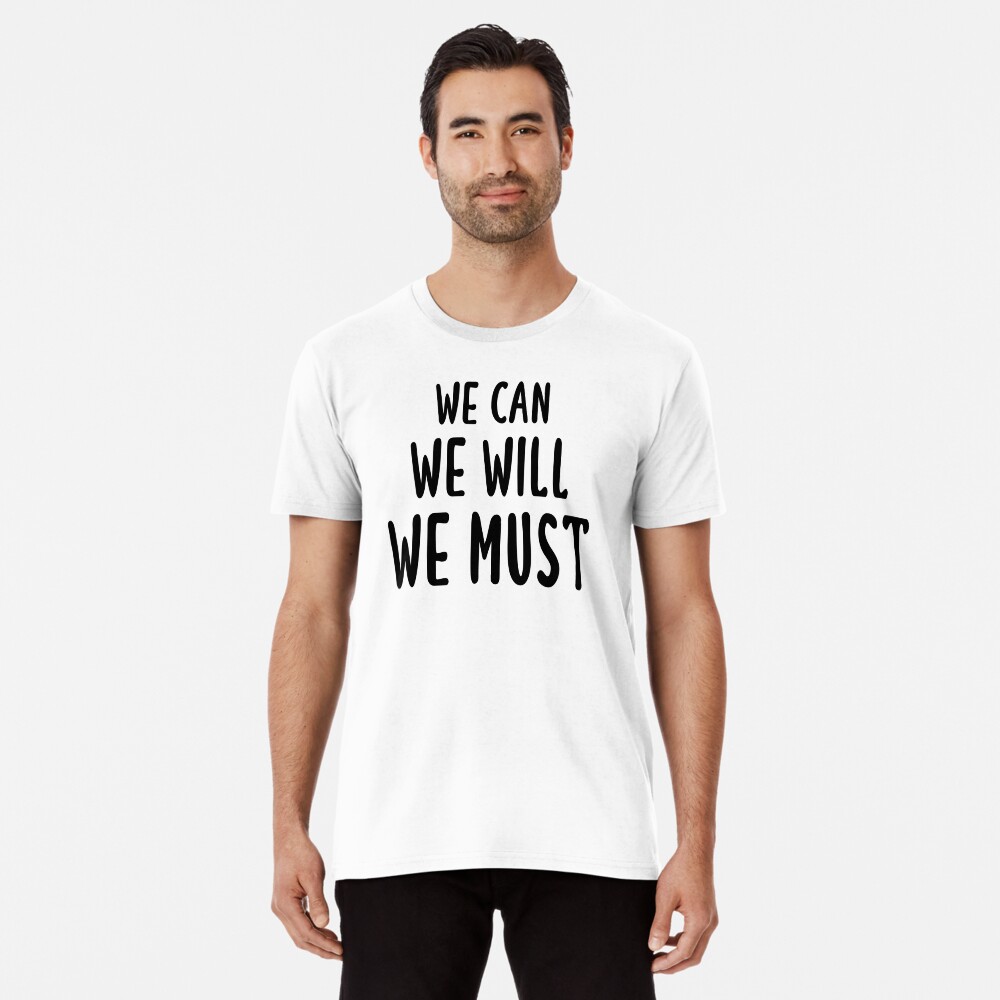 "We Can We Will We Must" Poster for Sale by quoteedesigns | Redbubble