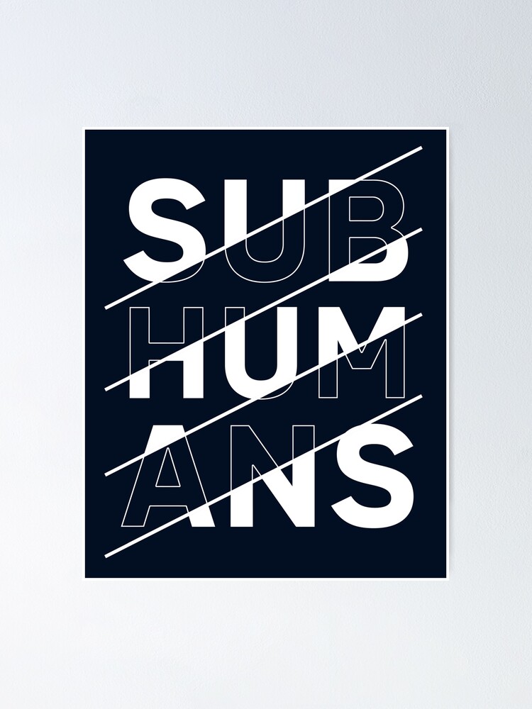 "Subhumans" Poster for Sale by progressor | Redbubble
