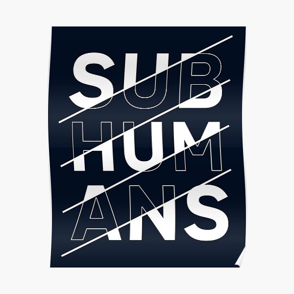 "Subhumans" Poster for Sale by progressor | Redbubble