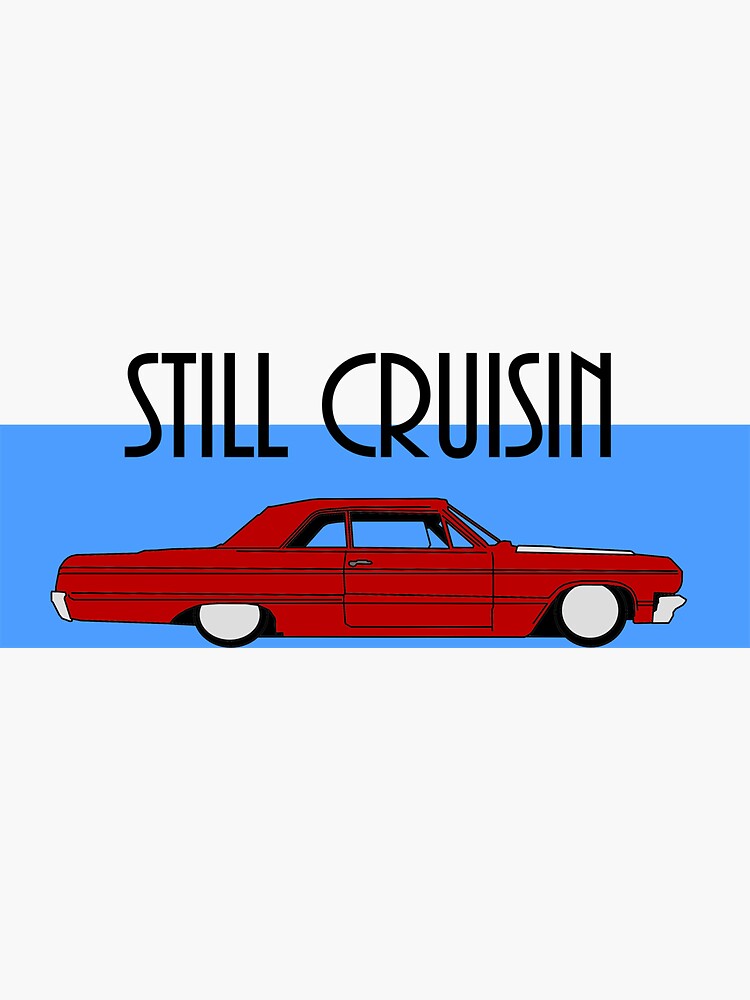 "STILL CRUISIN CAR LOWRIDER" Sticker by Blood-Red-Merch | Redbubble