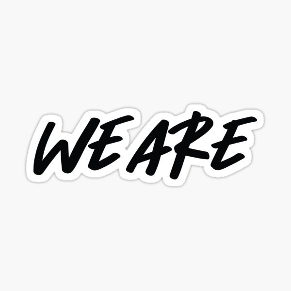 "WE ARE Handwritten messy" Sticker for Sale by sheilam5972 | Redbubble