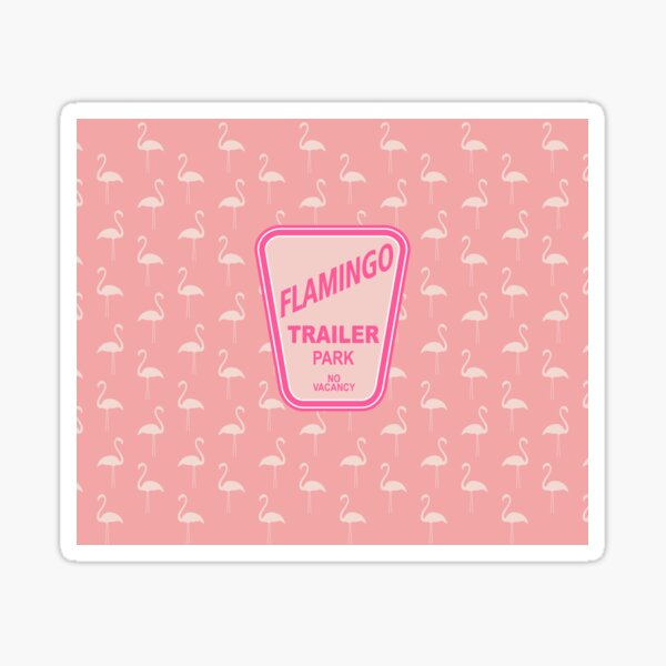 "Flamingo Trailer Park" Sticker by DelcoBoy | Redbubble