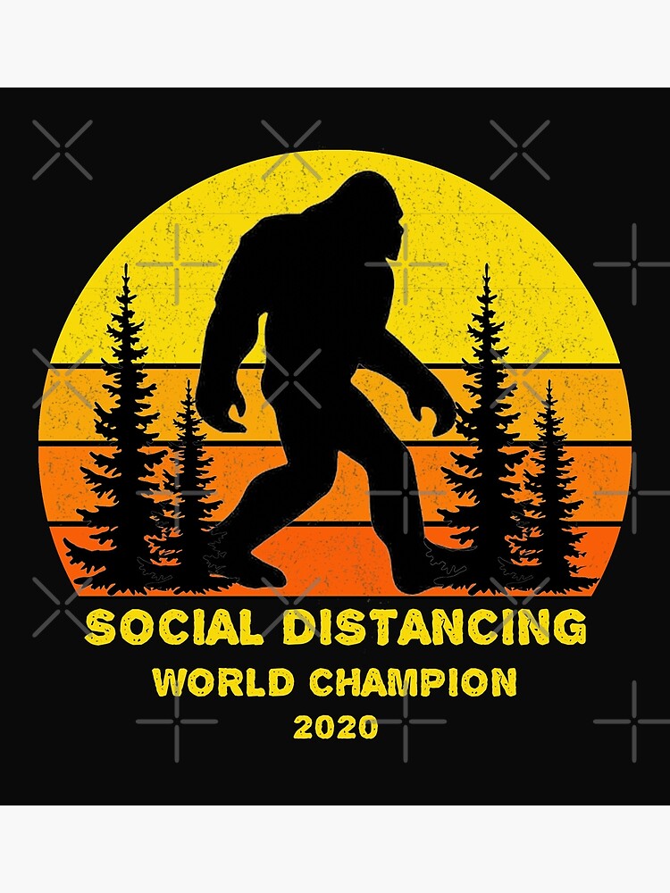 "bigfoot social distancing world champion" Poster for Sale by amadonms ...