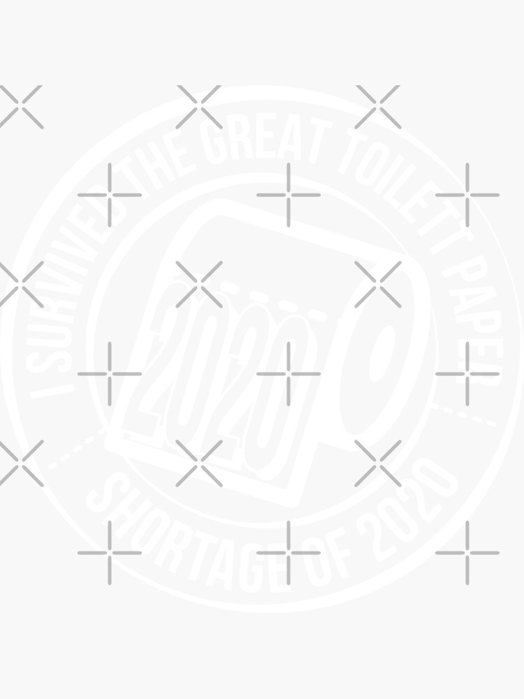 "I Survived The Great Toilet Paper Shortage 2020 " Sticker by ohdesigno ...