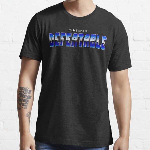 "Rich Evans is Defeatable" T-shirt for Sale by huckblade | Redbubble ...