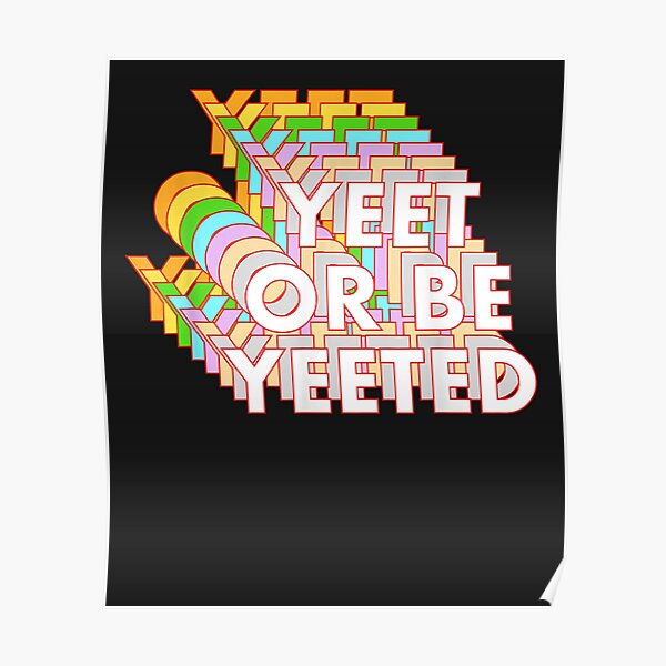 "Yeet Funny Dank Meme Millennial Funny Viral Game Joke" Poster by ...