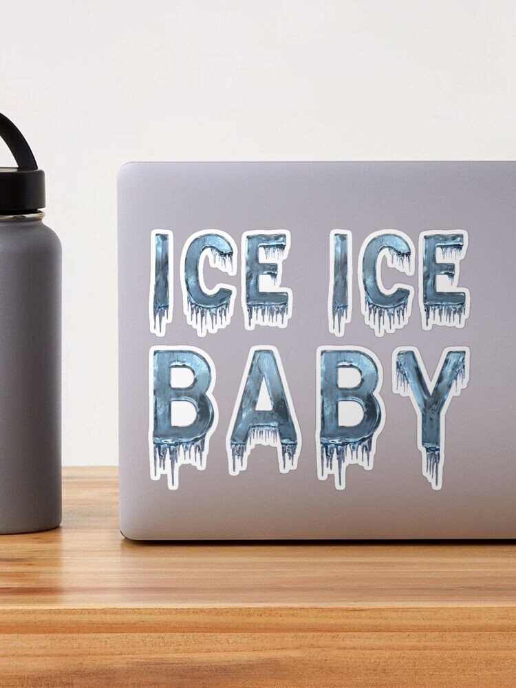 Funny Ice Baby Sayings