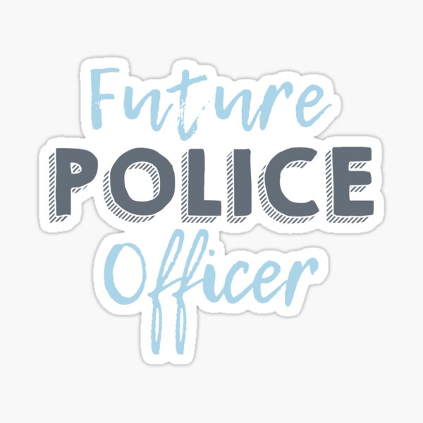 Future Police Officer Stickers | Redbubble